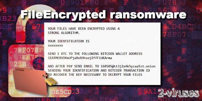FileEncrypted ransomware - Dedicated 2-viruses.com